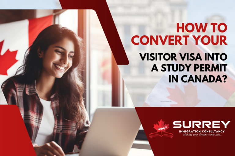 How to Convert Your Visitor Visa into a Study Permit in Canada ? - surreyic Immigration Consultancy